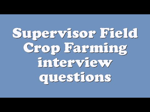 Supervisor Field Crop Farming interview questions - YouTube