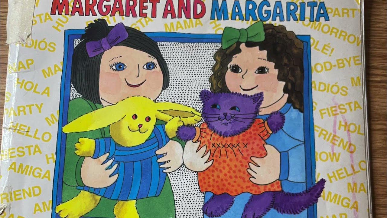 Margaret And Margarita/ Margarita Y Margaret by Lynn Reiser Read Aloud ...