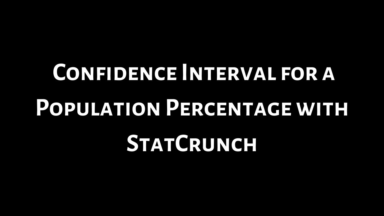 #26. Confidence Interval for a Population Percentage with StatCrunch ...