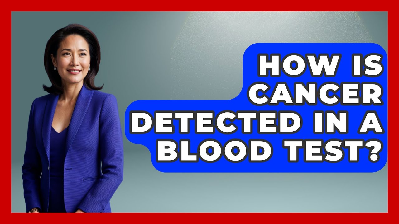 How Is Cancer Detected In A Blood Test? - Oncology Support Network ...