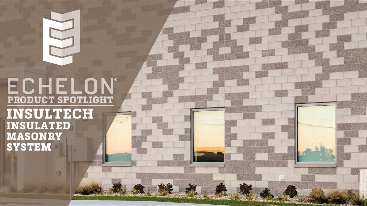 Echelon Product Spotlight: InsulTech Insulated Masonry System - YouTube