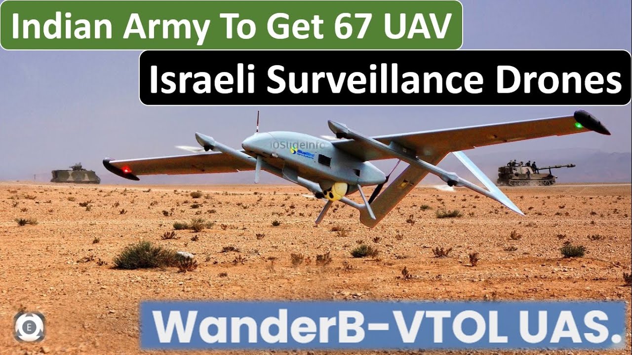 67 Israeli Surveillance Drones For Indian Army | WanderB-VTOL hybrid ...