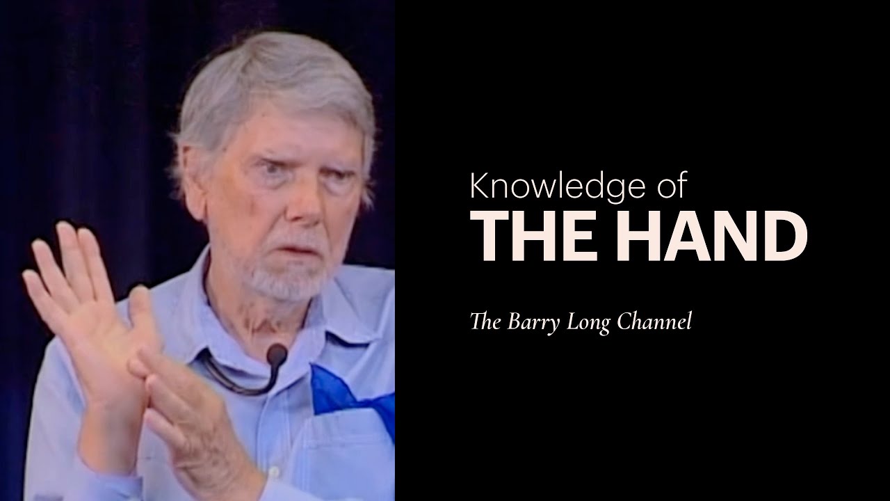 Knowledge of the Hand | Video Archive | Barry Long - YouTube