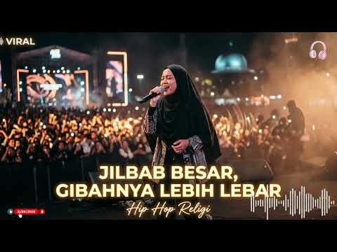 Viral Religi Hip Hop: Jilbab Besar, Gibahnya Lebih Lebar | Kisah Hijrah Tapi Mulut Masih Nyinyir