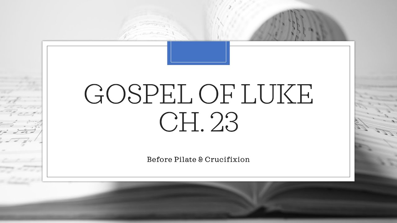 Gospel of Luke Chapter 23 - YouTube