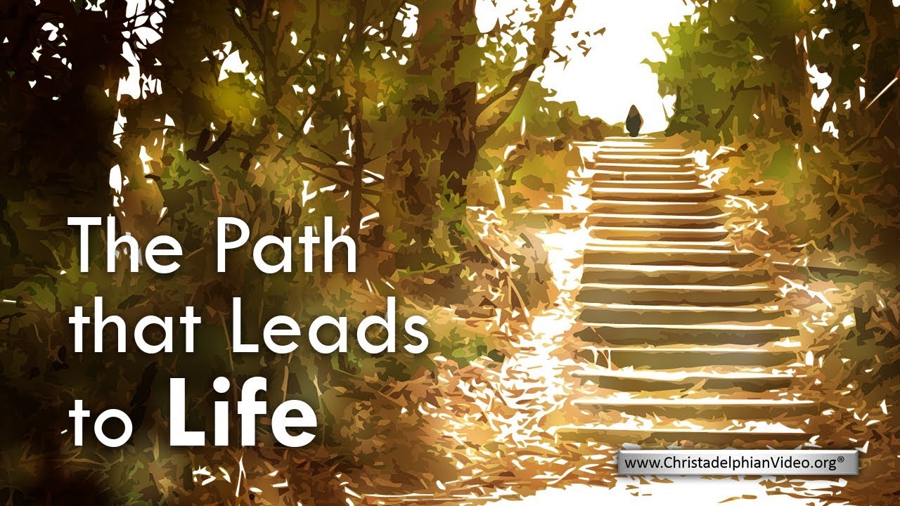 The Path That Leads To Life - YouTube