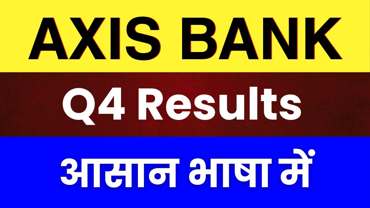 Axis Bank Share Latest News | Axis Bank Q4 Results 2025 | Axis Bank ...