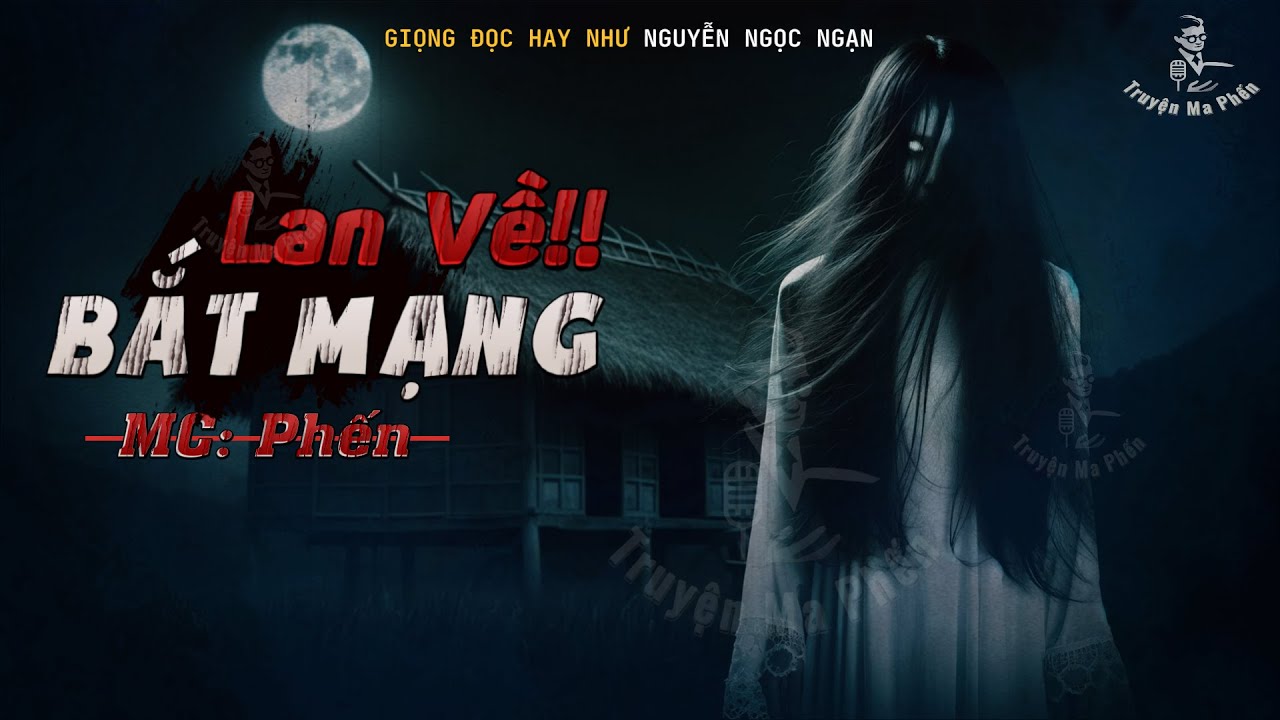 Nghe Truyện Ma: LAN VỀ BẮT MẠNG - Oan Hồn Bật Nắp Quan Tài Khi Mèo Nhảy ...