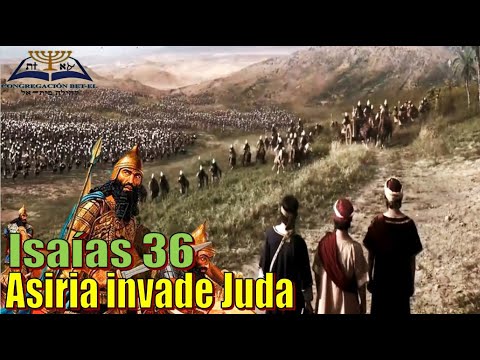 34-Asiria Invade Judá -Isaías 36:1-22 Invasión de Senaquerib Estudio ...