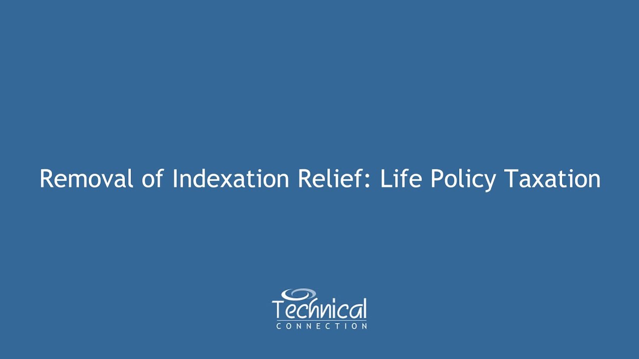 Removal of Indexation Relief: Life Policy Taxation - YouTube
