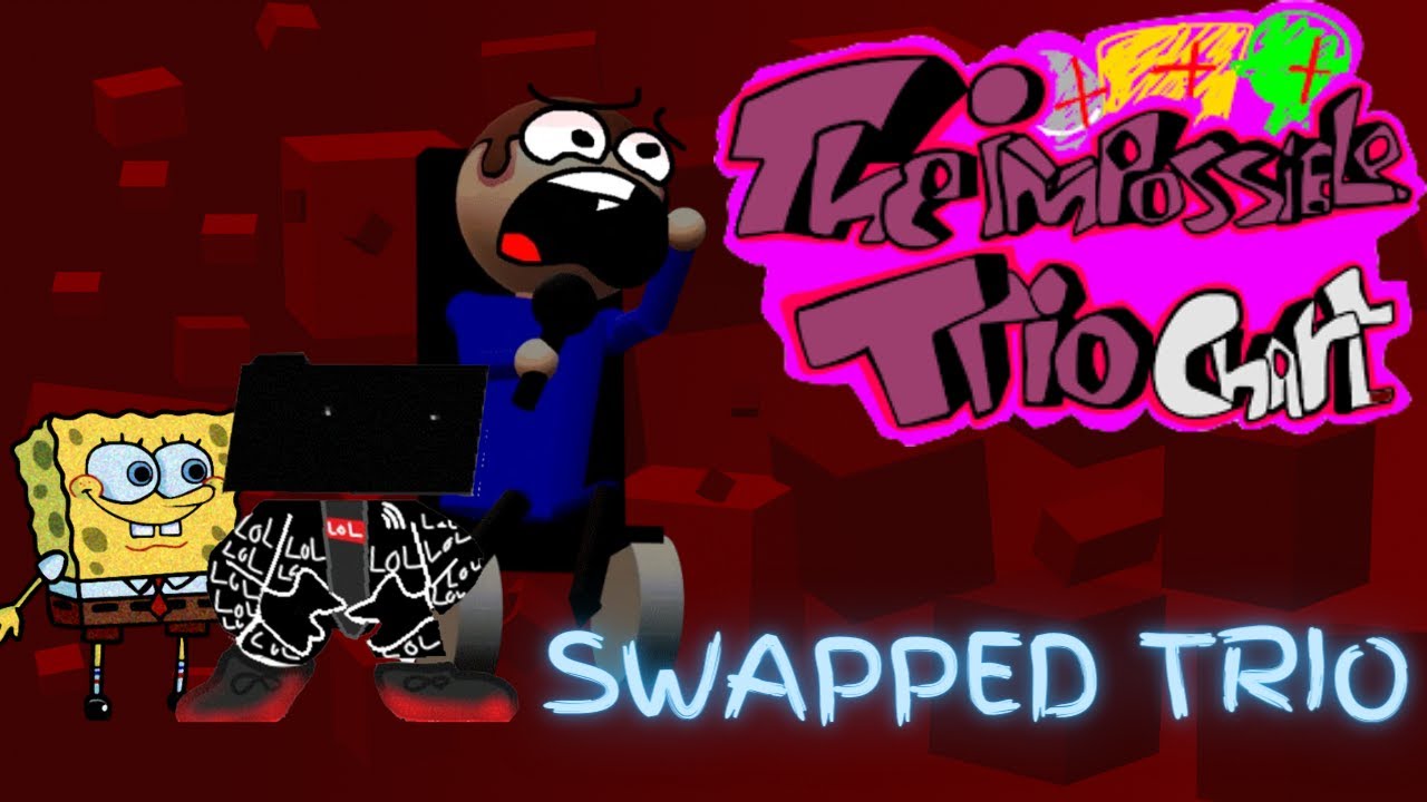 FNF Vs. The Impossible Trio - Swapped Trio [CANON] - YouTube