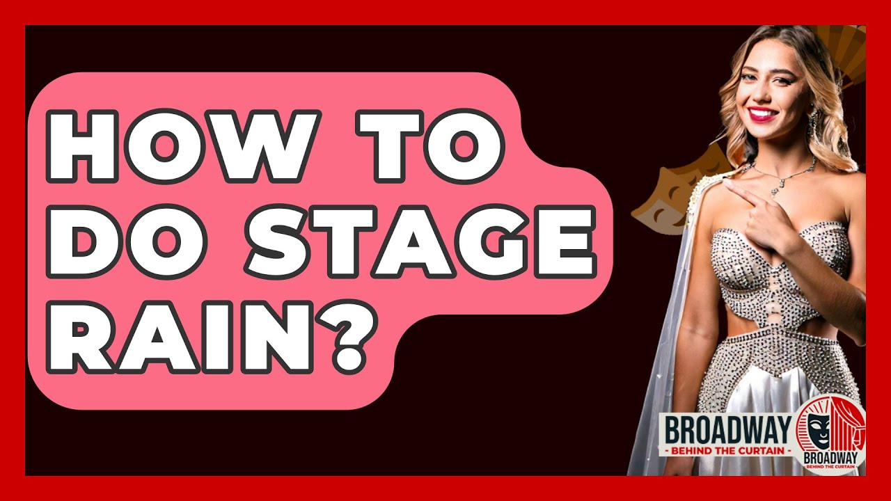 How To Do Stage Rain? - Broadway Behind The Curtain - YouTube
