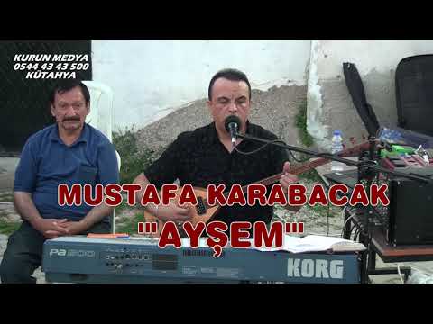 MUSTAFA KARABACAK AYŞEM