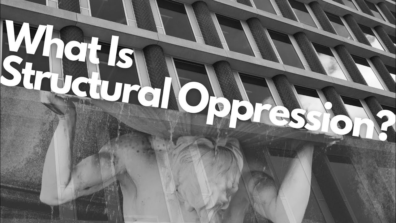 What Is Structural/Systemic Oppression? I TheSaneSociety - YouTube