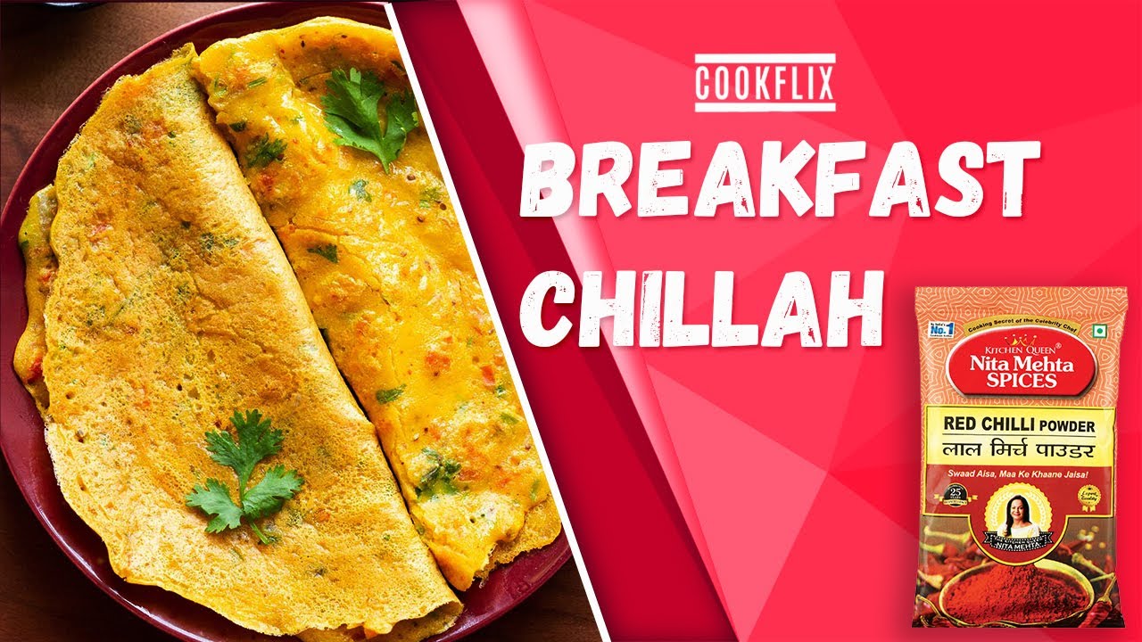 Breakfast Chillah | ब्रेकफास्ट चिल्लाह | Chef Nita Mehta - YouTube