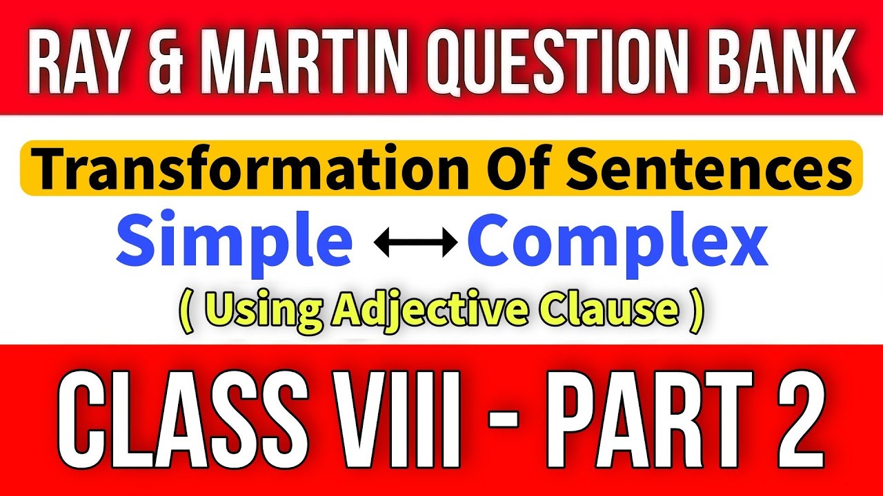 Ray And Martin Question Bank | Class 8 English Transformation Of ...