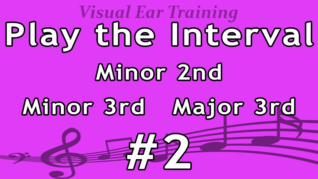 Play the Interval: Minor 2nd, Minor 3rd, Major 3rd #2 - Ear Training ...