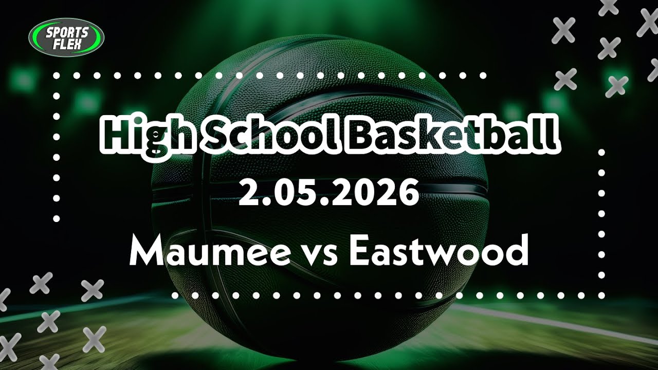 HS Basketball - Maumee vs. Eastwood | Sports Flex - YouTube