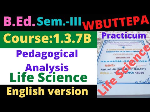 B.Ed. 3rd Sem./1.3.7B Practicum: Pedagogical Analysis (Life Science ...