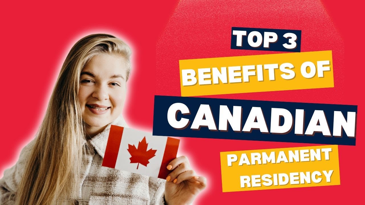 Top 3 Benefits of Canadian Permanent Residency! Stepwise Immigration ...