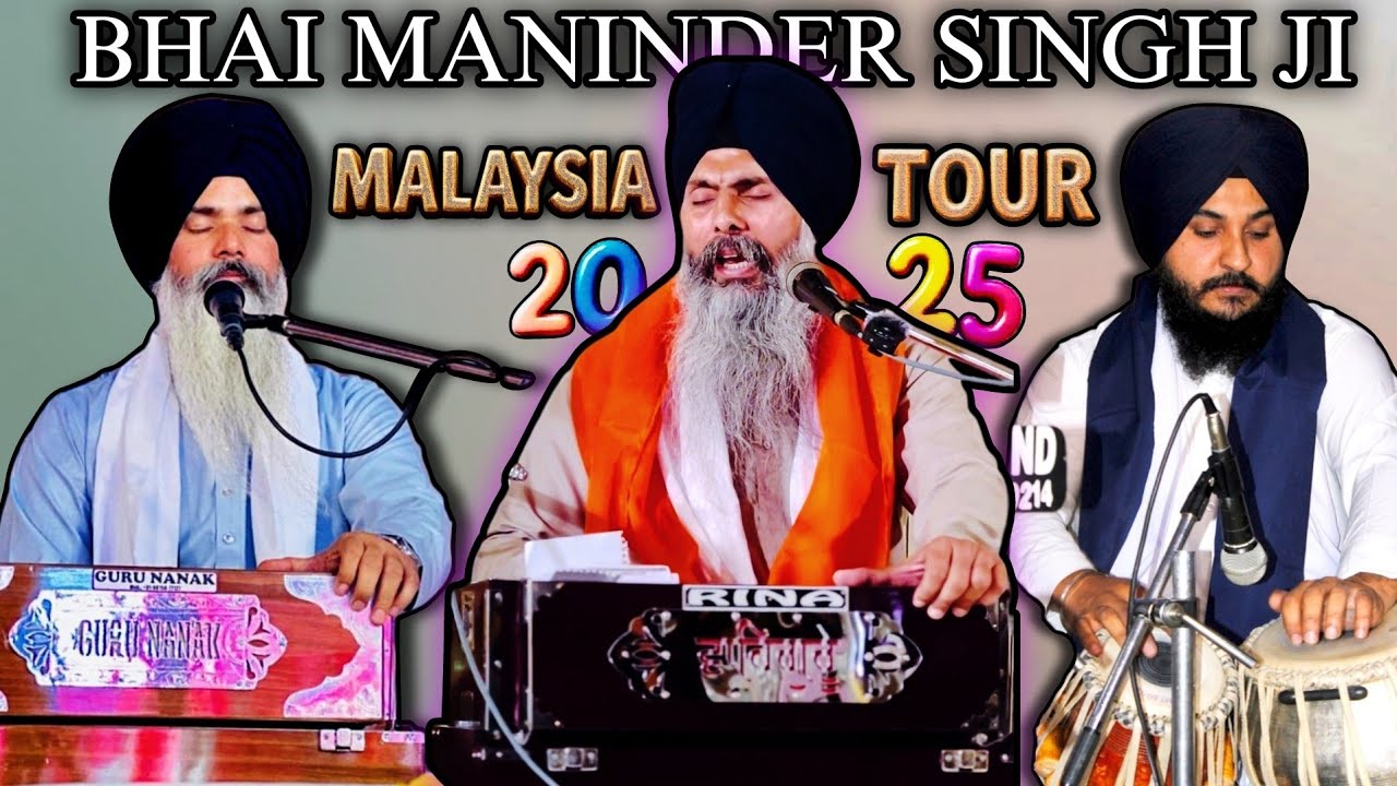 Bhai Maninder Singh Ji Hazoori Ragi Shri Darbar Sahib Ji । Malaysia ...