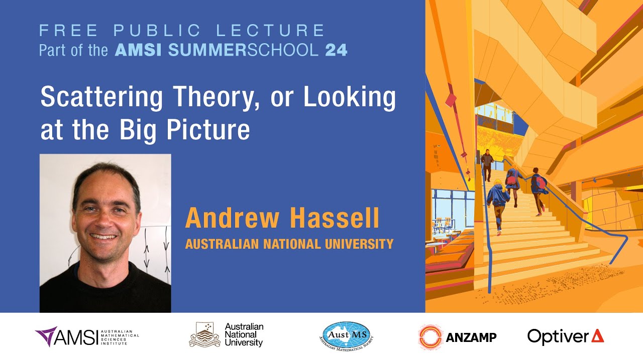 Scattering Theory, Or Looking At The Big Picture - Public Lecture by ...