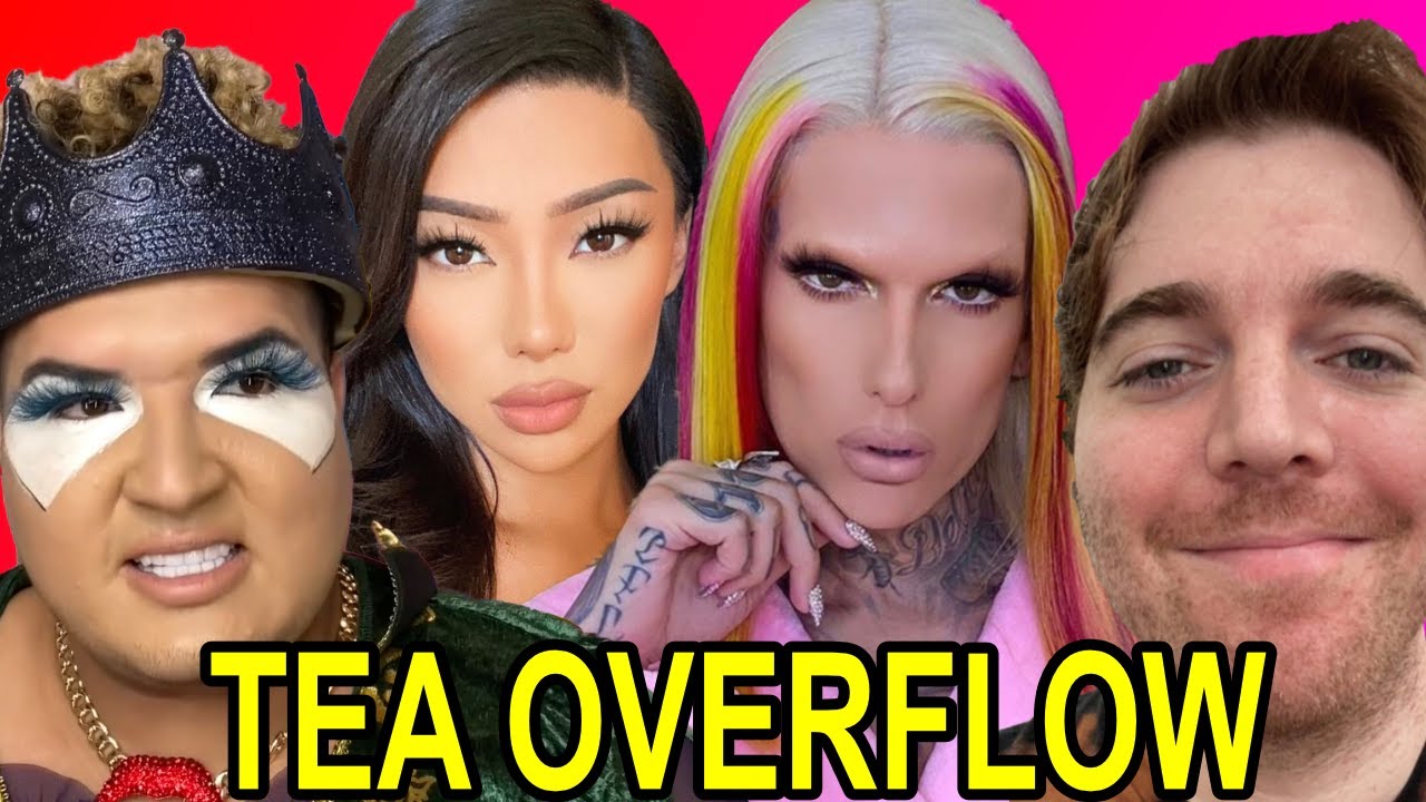 Tea Overflow Shane Dawson Jeffree Star James Charles Rich Lux Tana ...