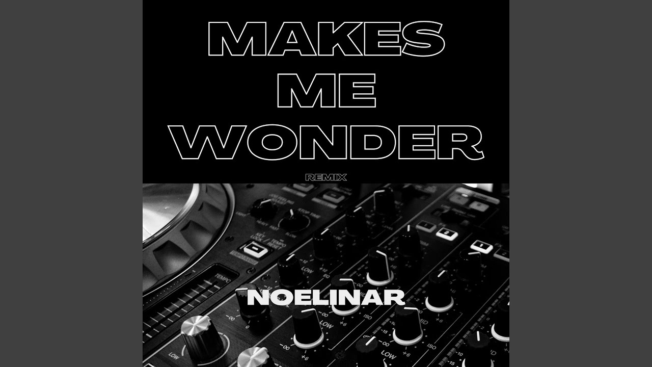 Makes Me Wonder Remix YouTube makes-me-wonder-remix-youtube