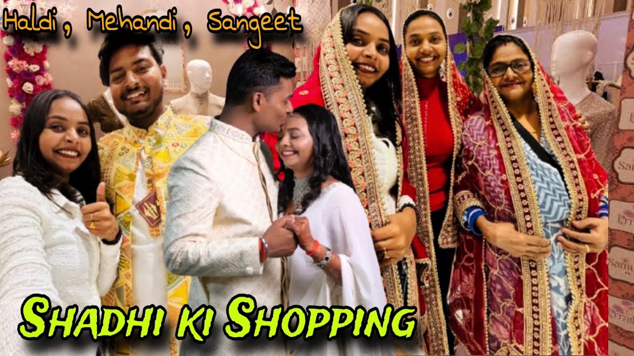 Ghar ki Pehli Shaadi Ki Shopping😍 | Haldi,Mehandi,Sangeet ka kapra ...