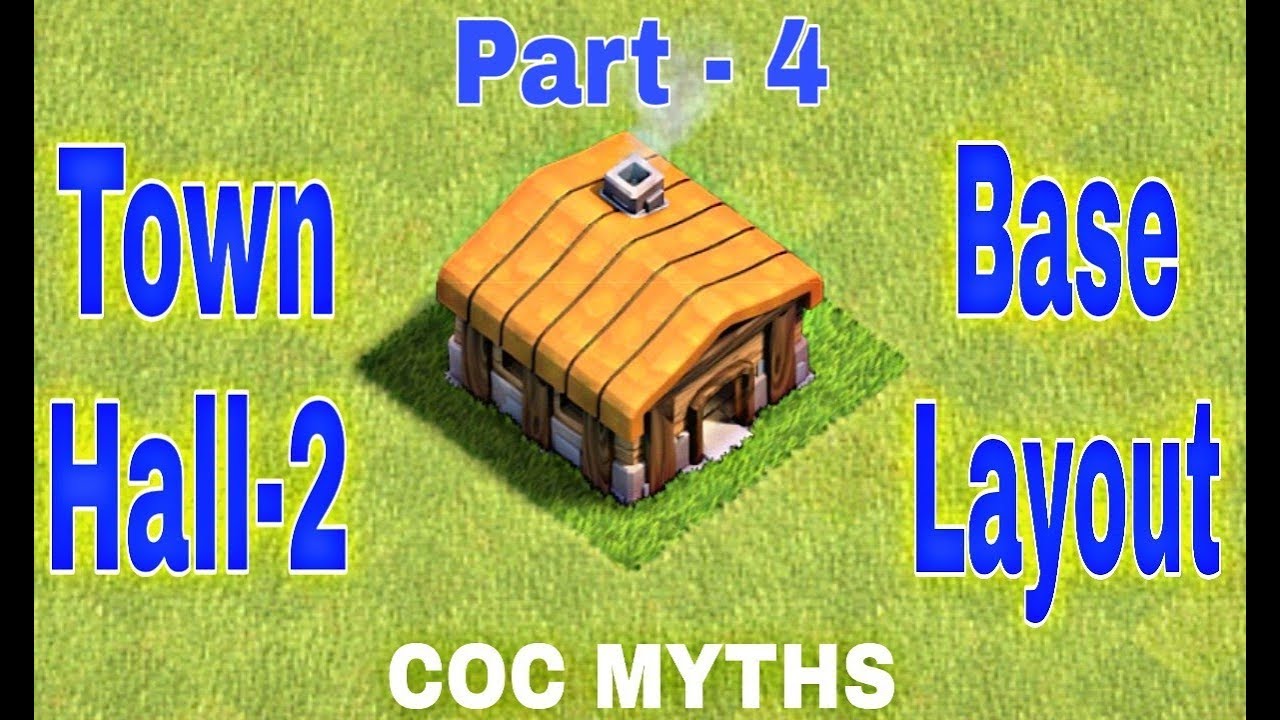 Town Hall 2 Base Layout Part- 4 | Clash Of Clans | | COC MYTHS | - YouTube