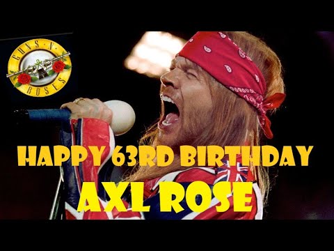 Happy 63rd Birthday Axl Rose - YouTube