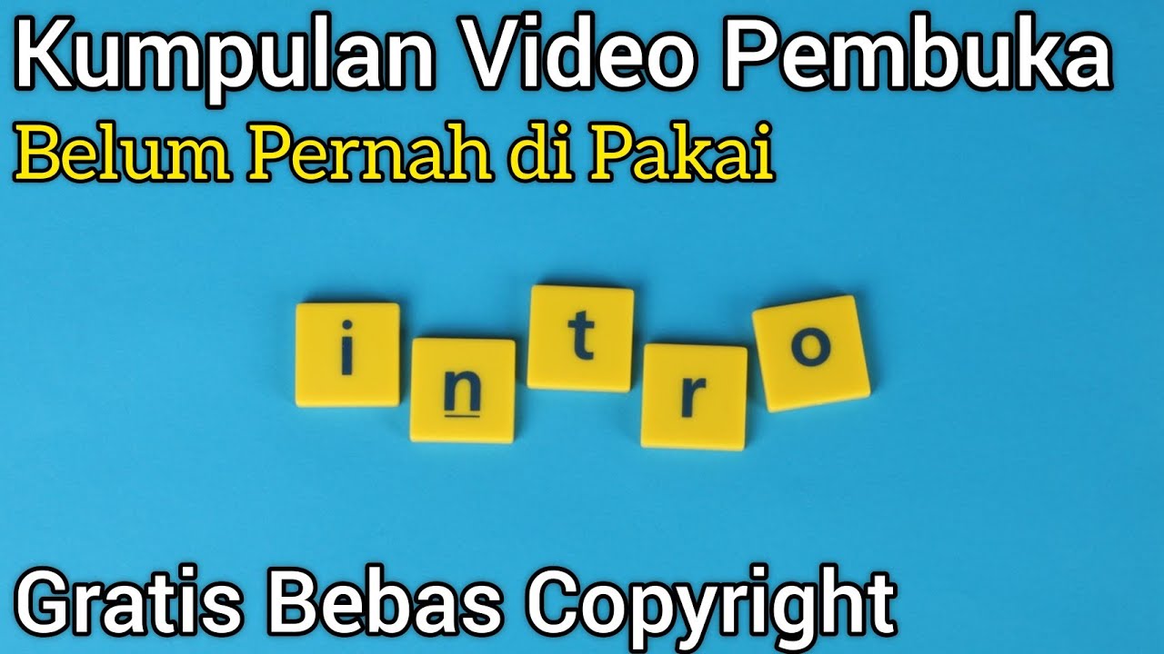 Kumpulan Video Intro Keren/ Video Pembuka Youtube/ Video Bebas Hak ...