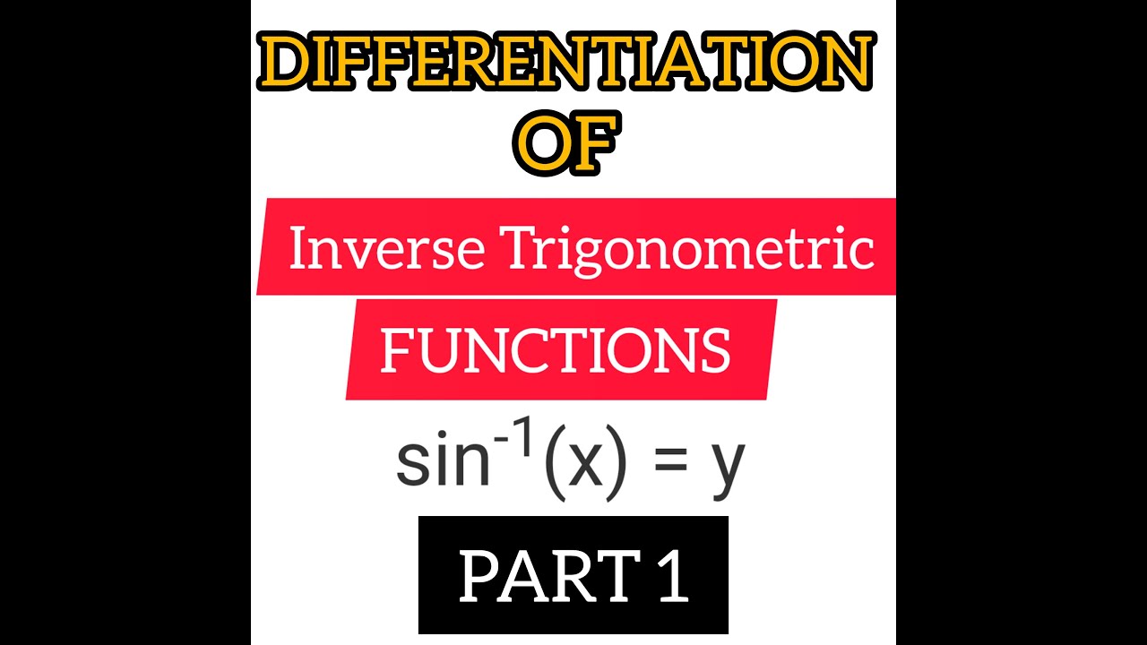 Differentiation of inverse sinX||Inverse Trigonometric Functions||Pt1 ...