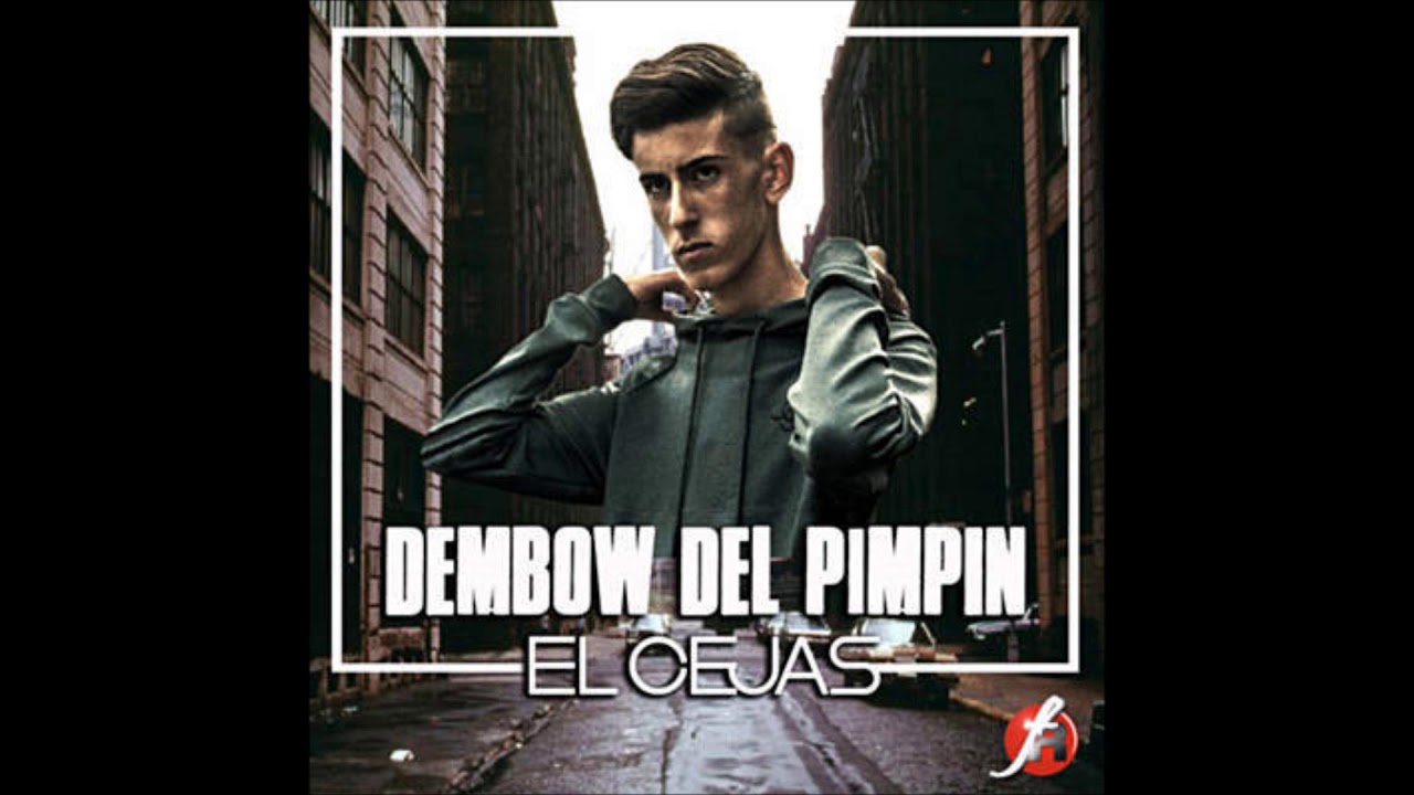 DEMBOW EL PIMPIN EL CEJAS(jesus gonzalez dj edit rumbaton 2019) - YouTube