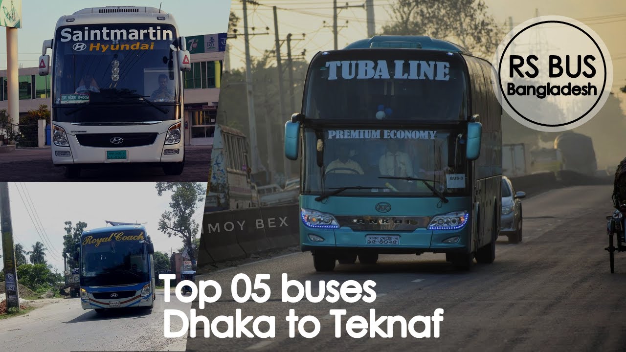 TOP 05 BUSES IN BANGLADESH || DHAKA TO TEKNAF || RS BUS BANGLADESH ...