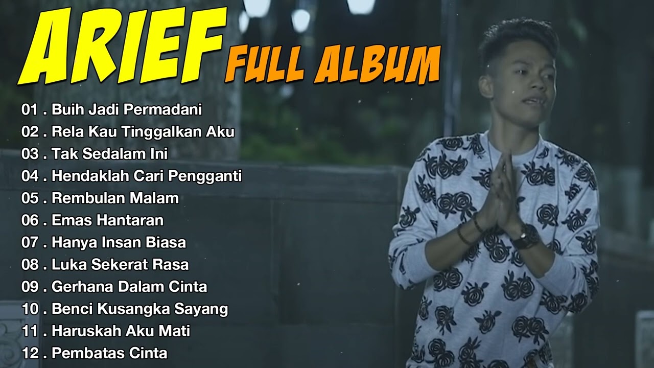 ARIEF FULL ALBUM 2022 KUMPULAN LAGU TERBARU ARIEF BUIH JADI PERMADANI ...