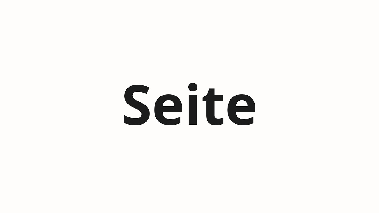 How to pronounce Seite - YouTube