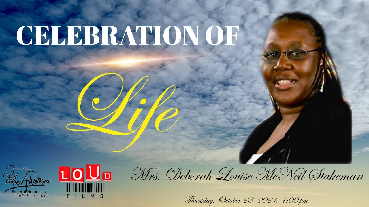 Celebration of Life for Mrs. Deborah Louise McNeil Stakeman - YouTube