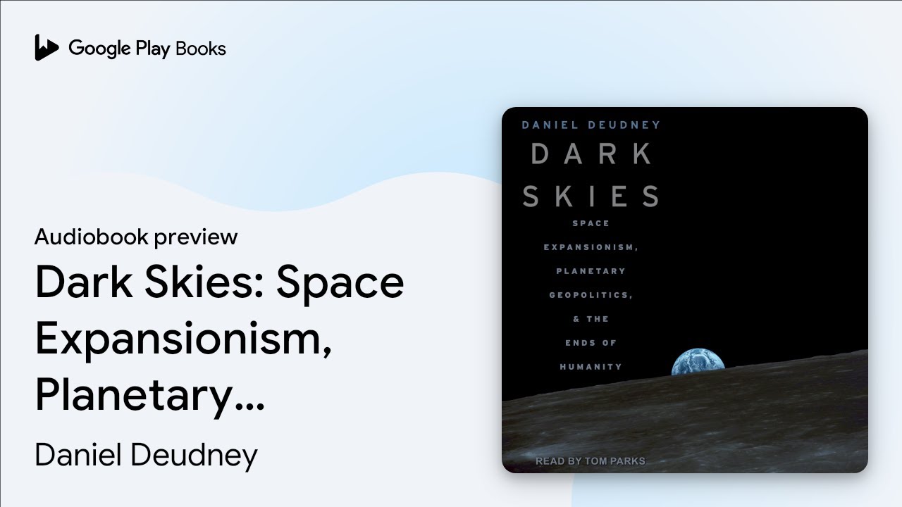 Dark Skies: Space Expansionism, Planetary… by Daniel Deudney ...