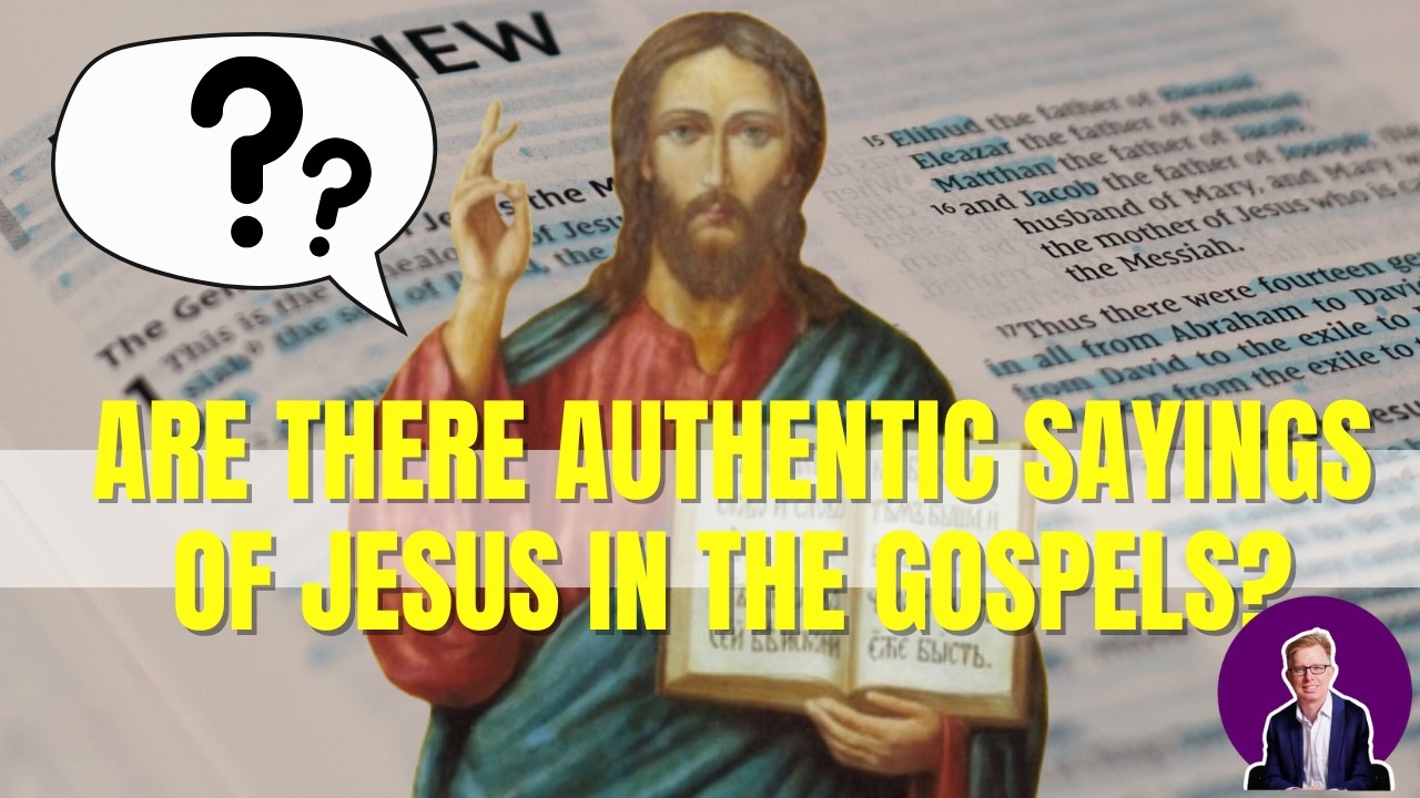 Are There Authentic Sayings of Jesus in the Gospels? - YouTube