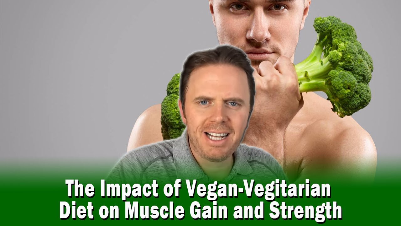 The Impact of Vegan-Vegitarian Diet on Muscle Gain and Strength - YouTube
