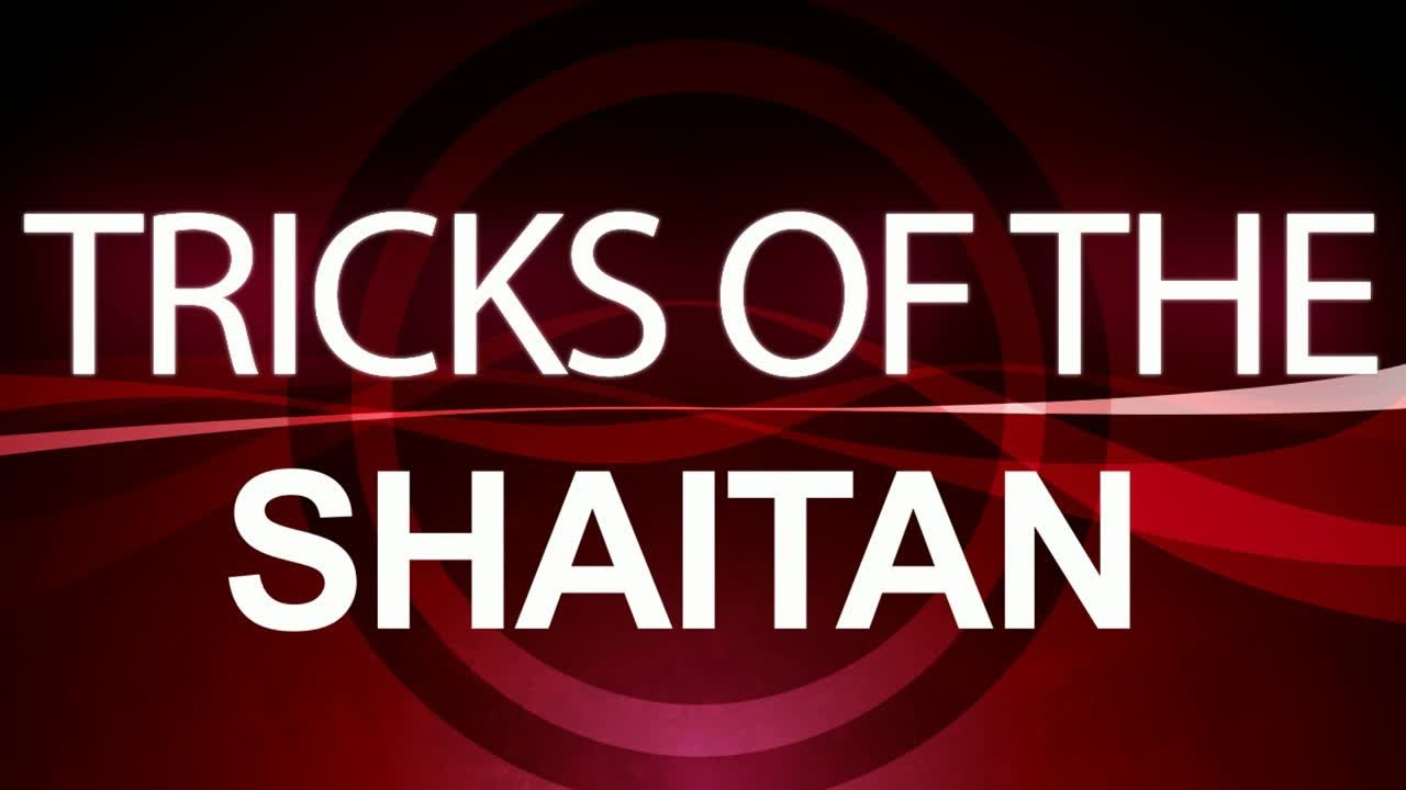 Tricks of the Shaitan - How he Plots and Plans - YouTube