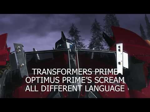 TRANSFORMERS PRIME OPTIMUS PRIME'S SCREAM IN DIFFERENT LANGUAGE