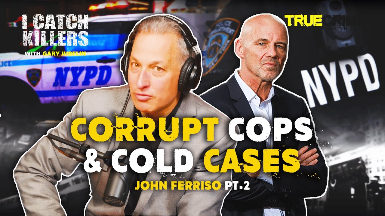 Corrupt Cops & Cold Cases: Behind the Scenes with an NYPD Detective ...