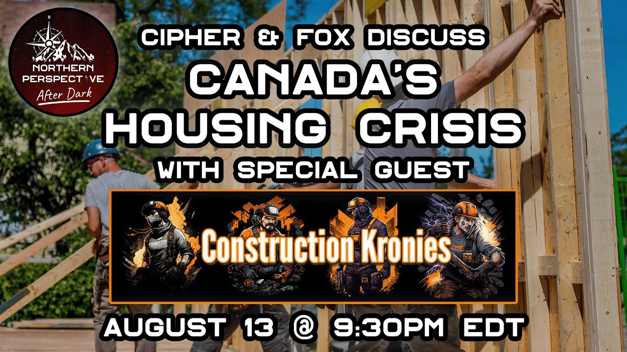 After Dark with Cipher and Fox - Canada's Housing Crisis - August 13th ...