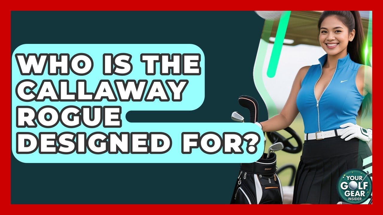 Who Is The Callaway Rogue Designed For? - Your Golf Gear Insider - YouTube