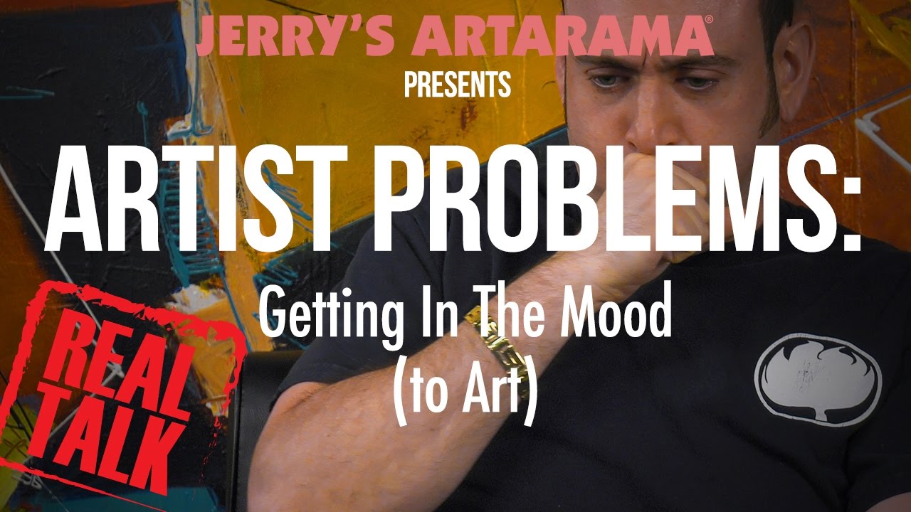 Artist Problems - Real Talk: Getting In The Mood (to Art) - YouTube