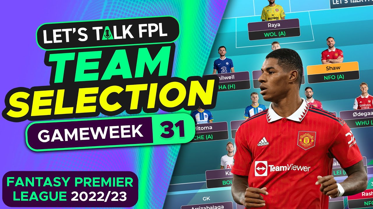 FPL TEAM SELECTION GAMEWEEK 31 | FANTASY PREMIER LEAGUE 2022/23 TIPS ...