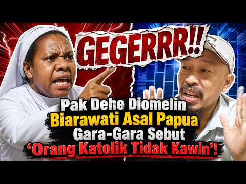 GEGERR‼️ BIARAWATI PAPUA OMELIN PAK DEHE GARA GARA, SEBUT ORANG KRISTEN KHATOLIK TIDAK KAWIN!