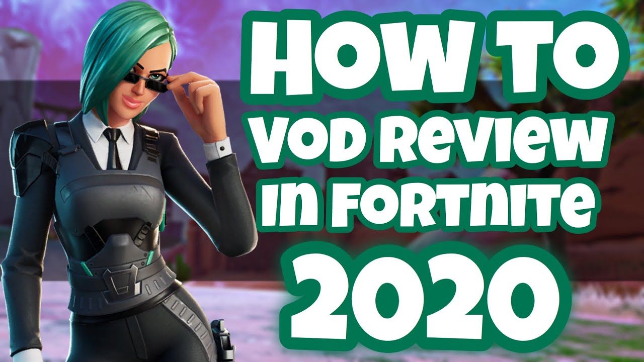 How To Vod Review In Fortnite 2020 - YouTube